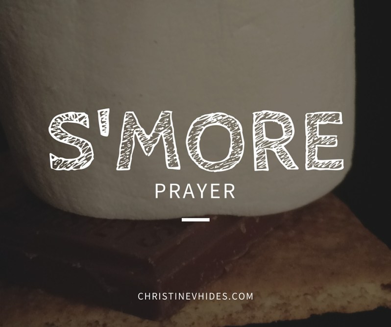 S’More Prayer Recipe – Christine V Hides