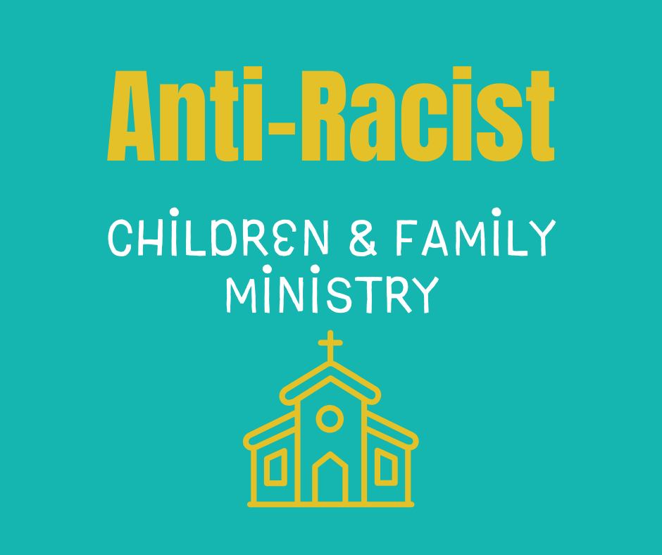 Beyond the Book Club: Anti-Racist Children and Family Ministry ...